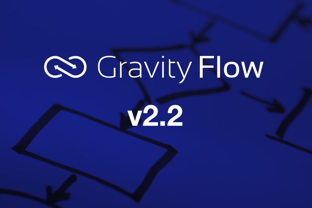 Gravity Flow v2.2 Released - Gravity Flow